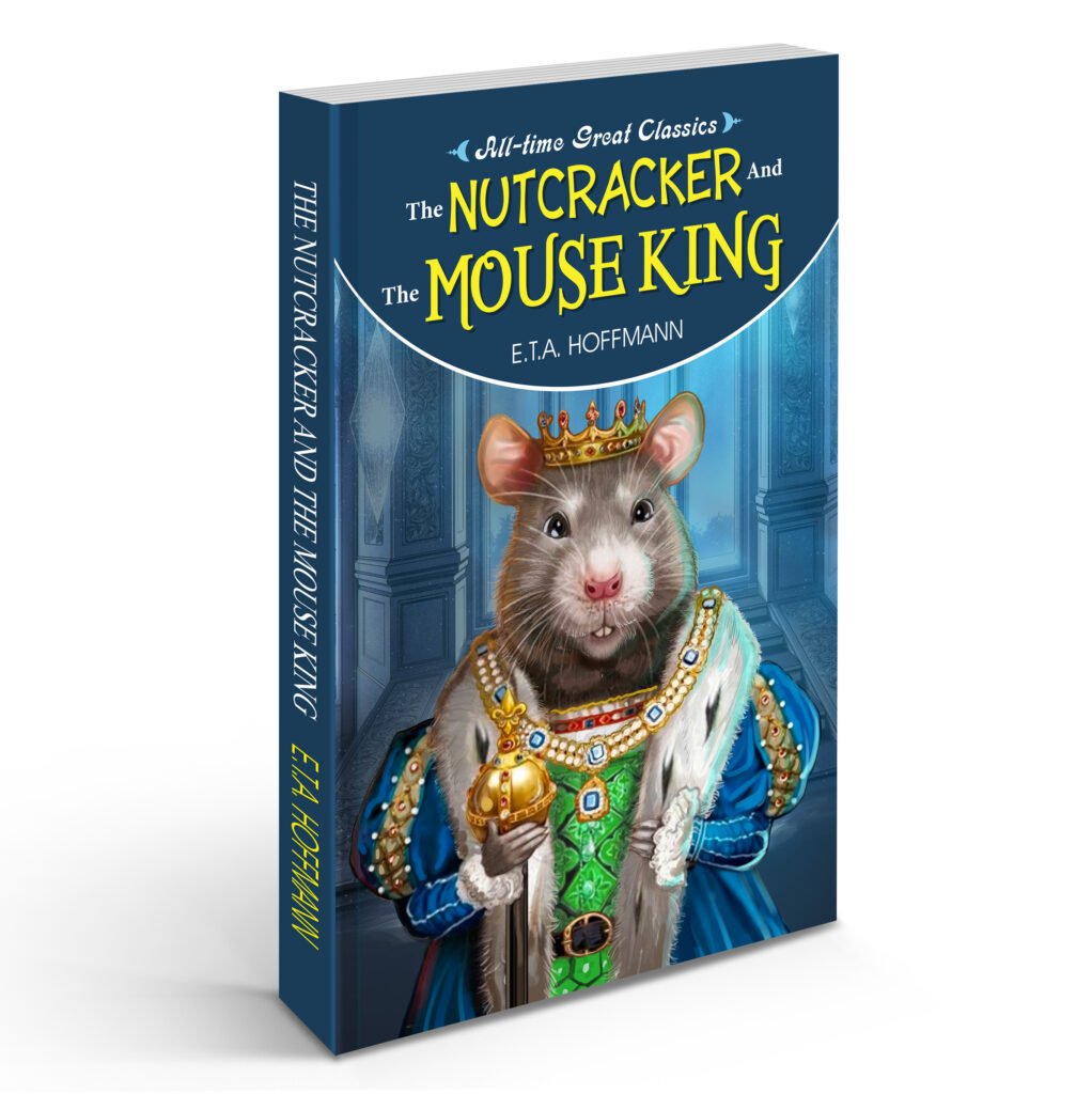 The Nutcracker and the Mouse King | All-Time Great Classics | Novels ...